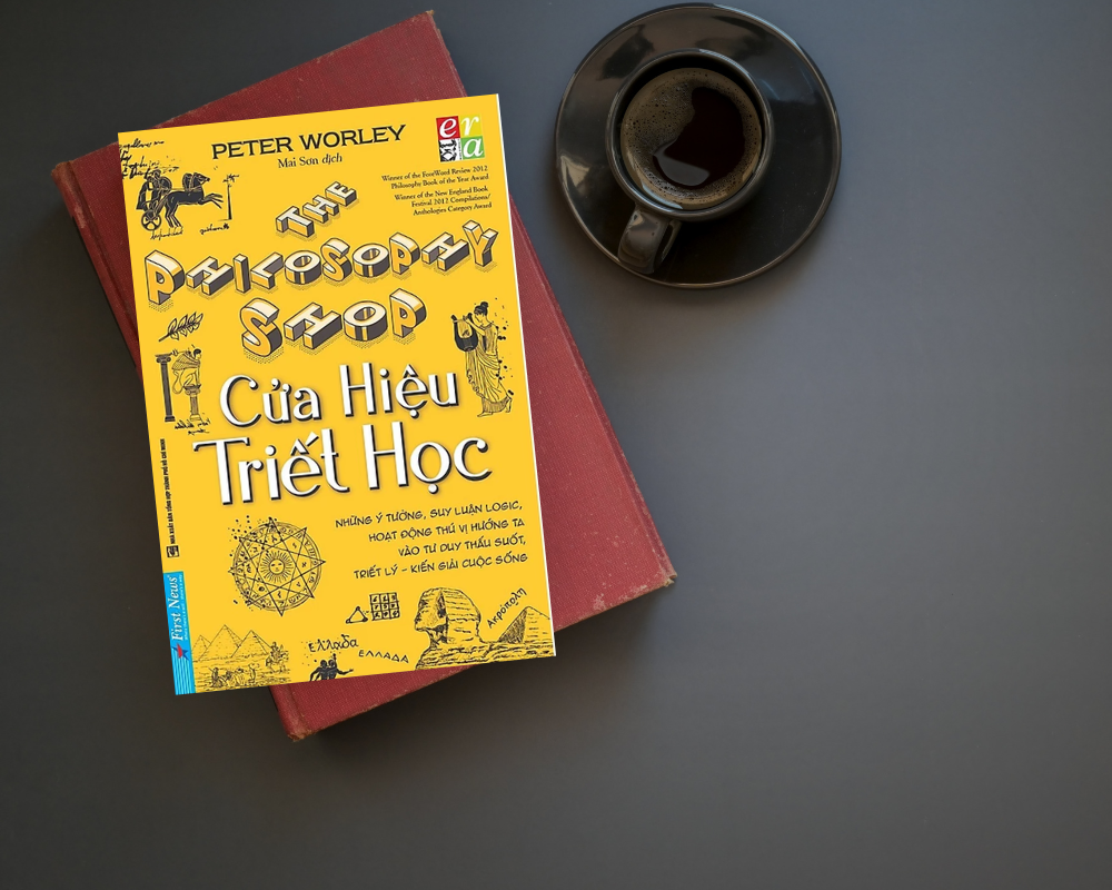 [REVIEW SÁCH] CỬA HIỆU TRIẾT HỌC - PETER WORLEY - Phenikaa